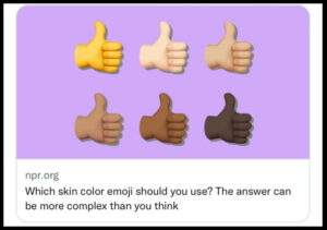 NPR Wants You to be Concerned About Which Skin Color Emoji You Should Use